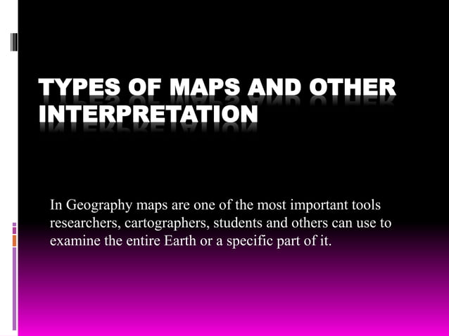 Types of Maps and other Interpretation | PPT