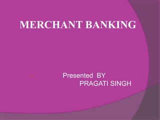 Merchant Banking ppt | PPTX