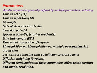 Presentation1, mr pulse sequences. | PPTX