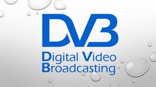 Digital Video Broadcasting (DVB) | PPTX