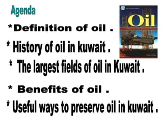 Oil in kuwait - kholood Al-shammire | PPT