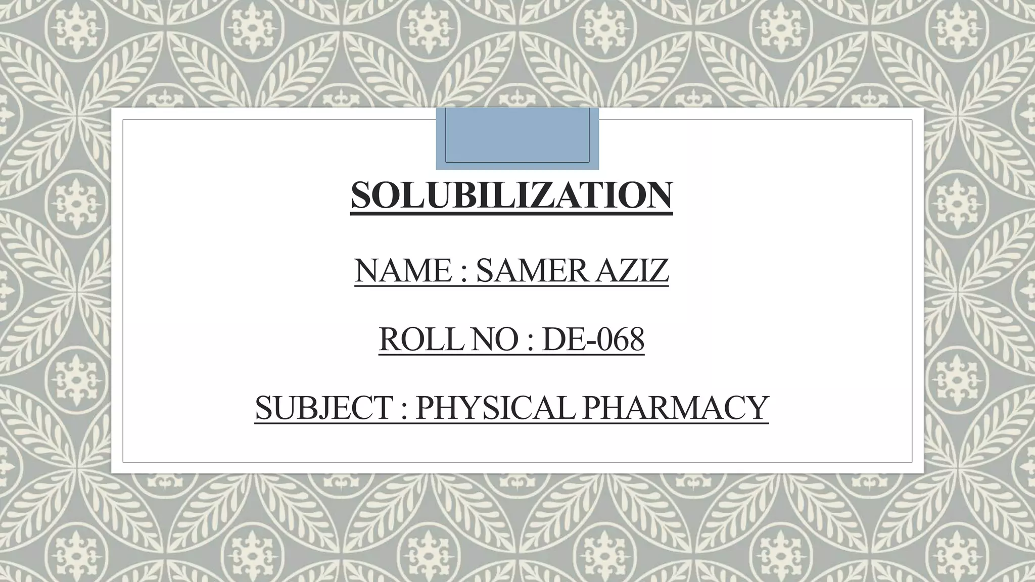 solubilization ( physical pharmacy ) | PPTX