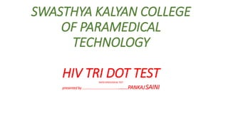 HIV TRI DOT TEST//Microbiology | PPTX