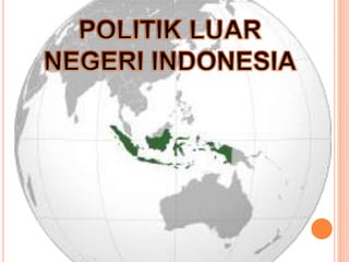 Politik Luar Negeri, Bebas Aktif Indonesia dan Lembaga Internasional ...