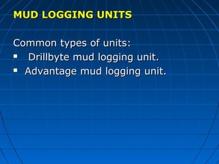 Presentation1 practical purposes of mud logging | PPT