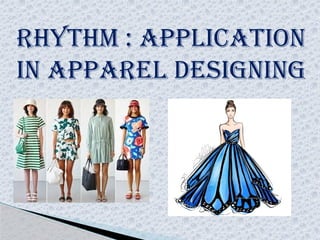 Presentation on Rhythm in Apparel Designing | PPT