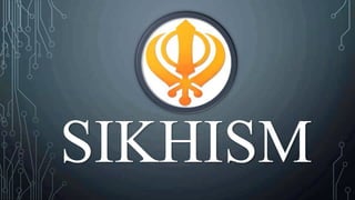 sikhism | PPTX | Sikhism | Religion & Spirituality