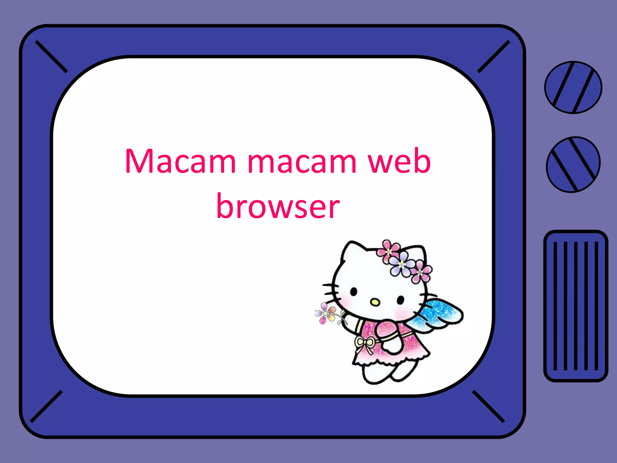 Presentation1 sintaa MACAM MACAM WEB BROWSER | PPTX