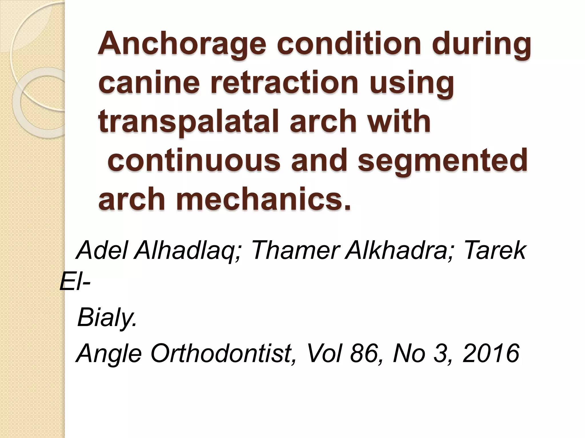 Anchorage condition during canine retraction using transpalatal arch ...