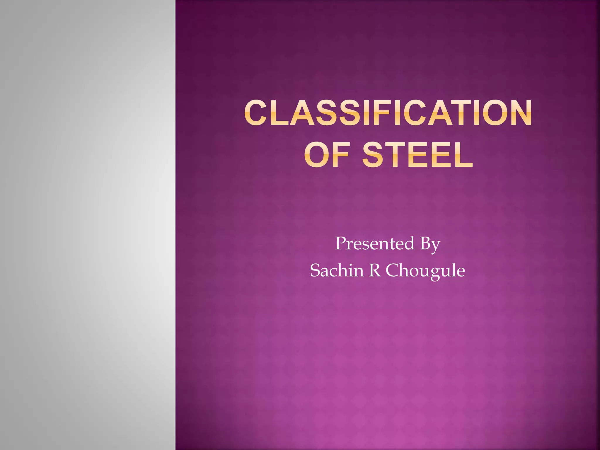 Classification of steel | PPTX