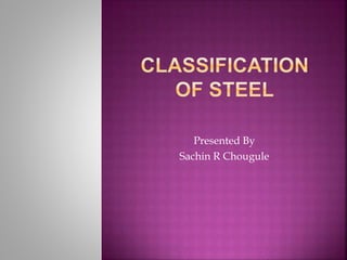 Classification of steel | PPTX