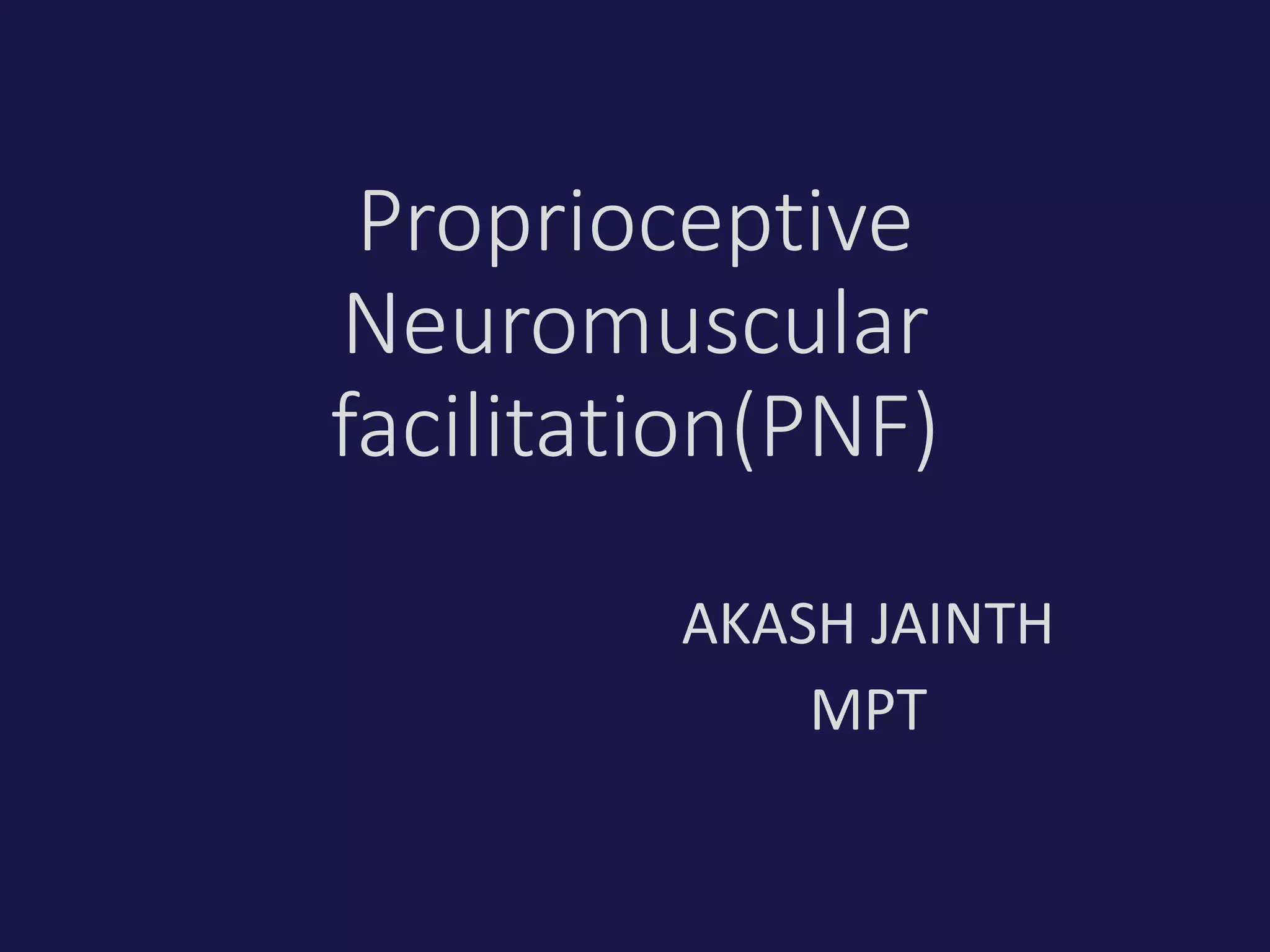 Proprioceptive neuromuscular facilitation | PPTX