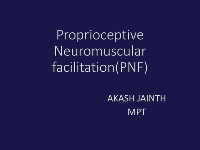 Proprioceptive neuromuscular facilitation | PPTX