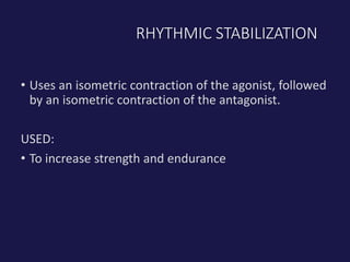 Proprioceptive neuromuscular facilitation | PPTX