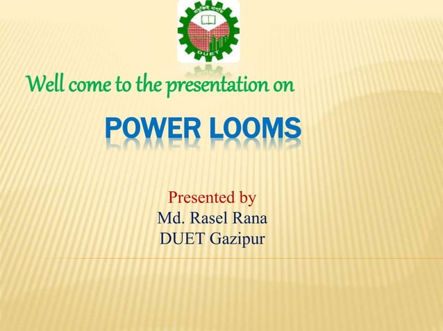 Presentation on Weaving Loom by rasel rana | PPT | Free Download