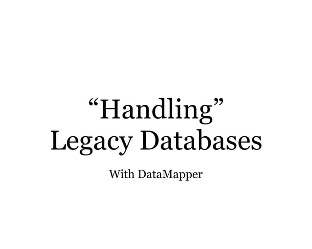 Legacy Database with Datamapper | KEY | Databases | Computer Software and Applications
