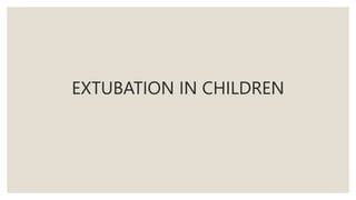 Steps of extubation in general anesthesia patients | PPTX
