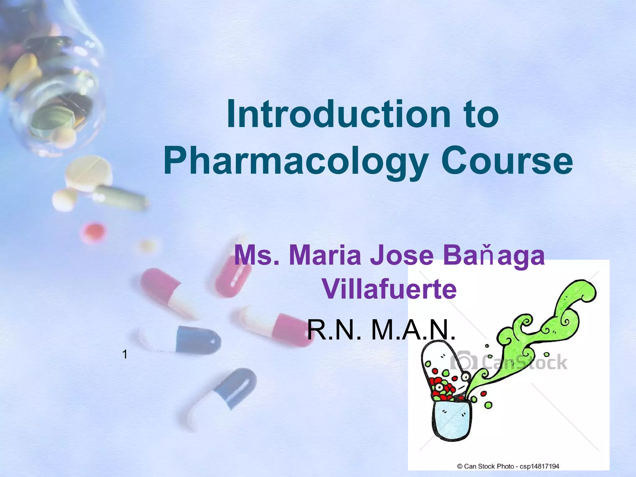 Pharmacology: Class Session 1 and 2 Introduction to Pharmacology | PPT
