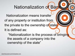 nationaliztion & Privatization of banks | PPTX