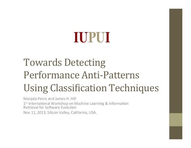 Towards Detecting Performance Anti Patterns Using Classification Tech