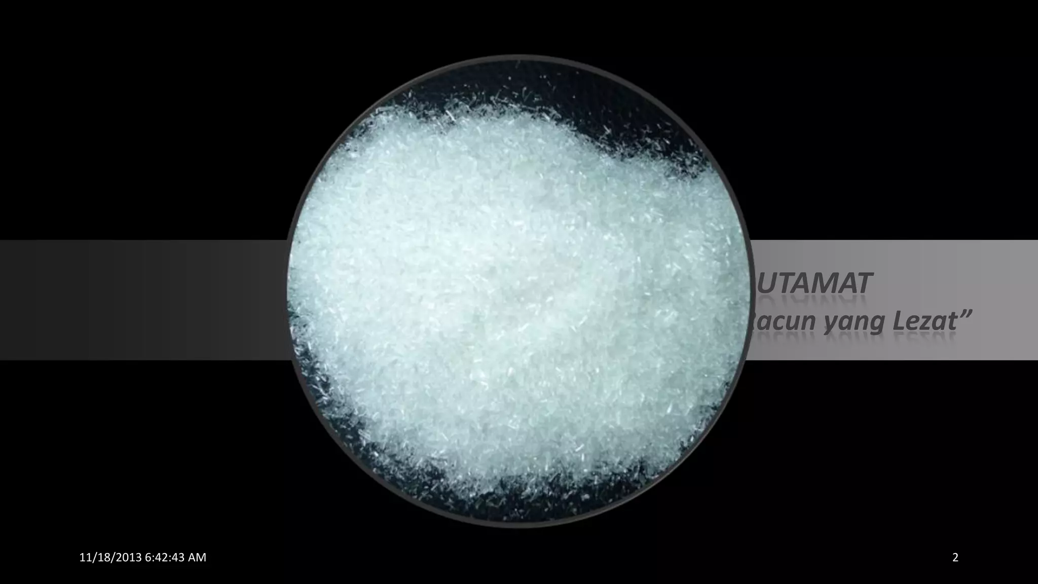 Monosodium Glutamat (MSG) | PPTX