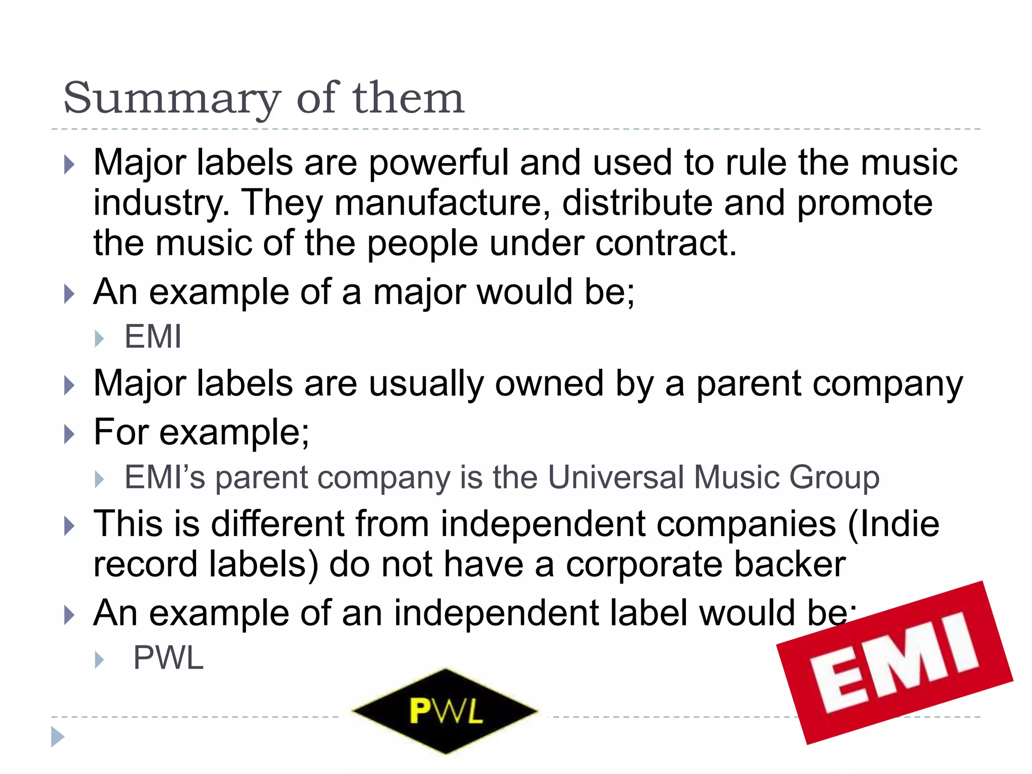 The major differences between a major and an independent record company ...