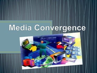 Media Convergence | PPTX