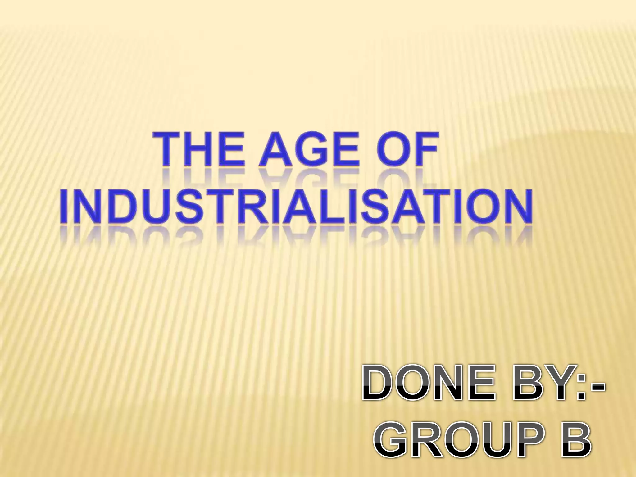 The age of industrialisation | PPTX