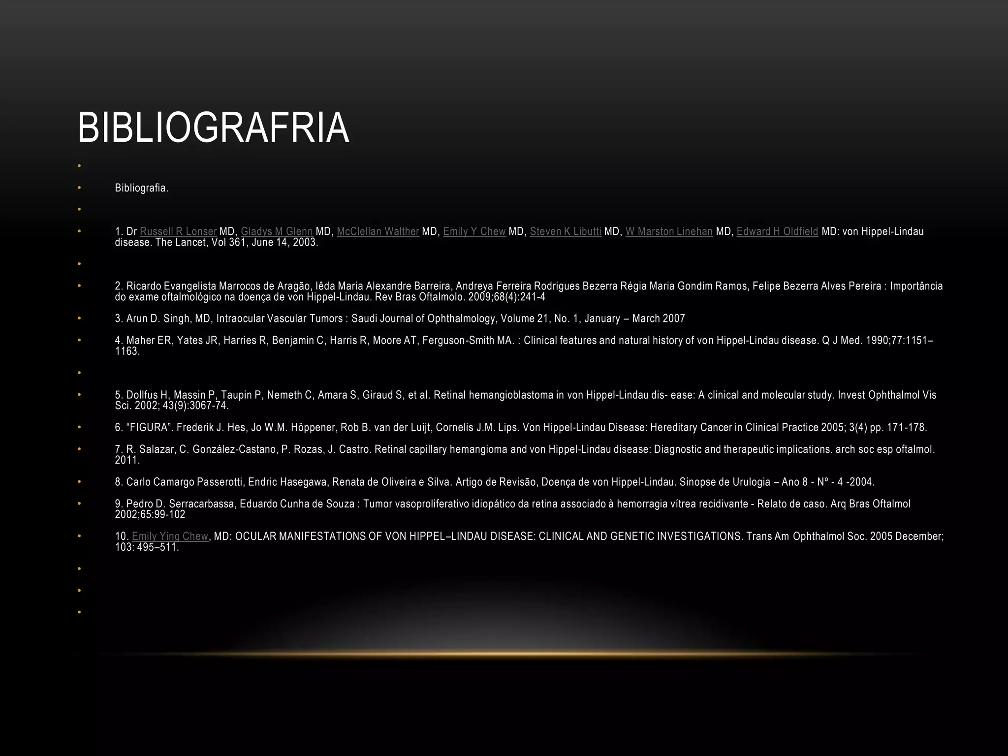 Von Hippel Lindau - Oftalmologia - CEPOA - Dr. Michel Bittencourt ...