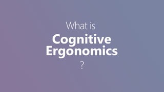 Introduction to Cognitive Ergonomics | PPT