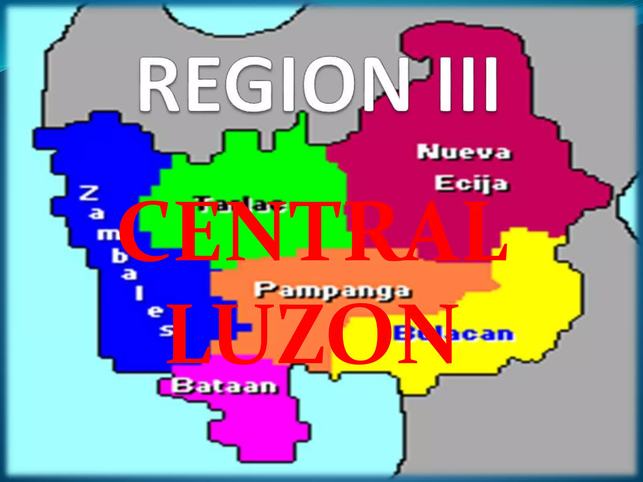 REGION III CENTRAL LUZON Geography | PPTX