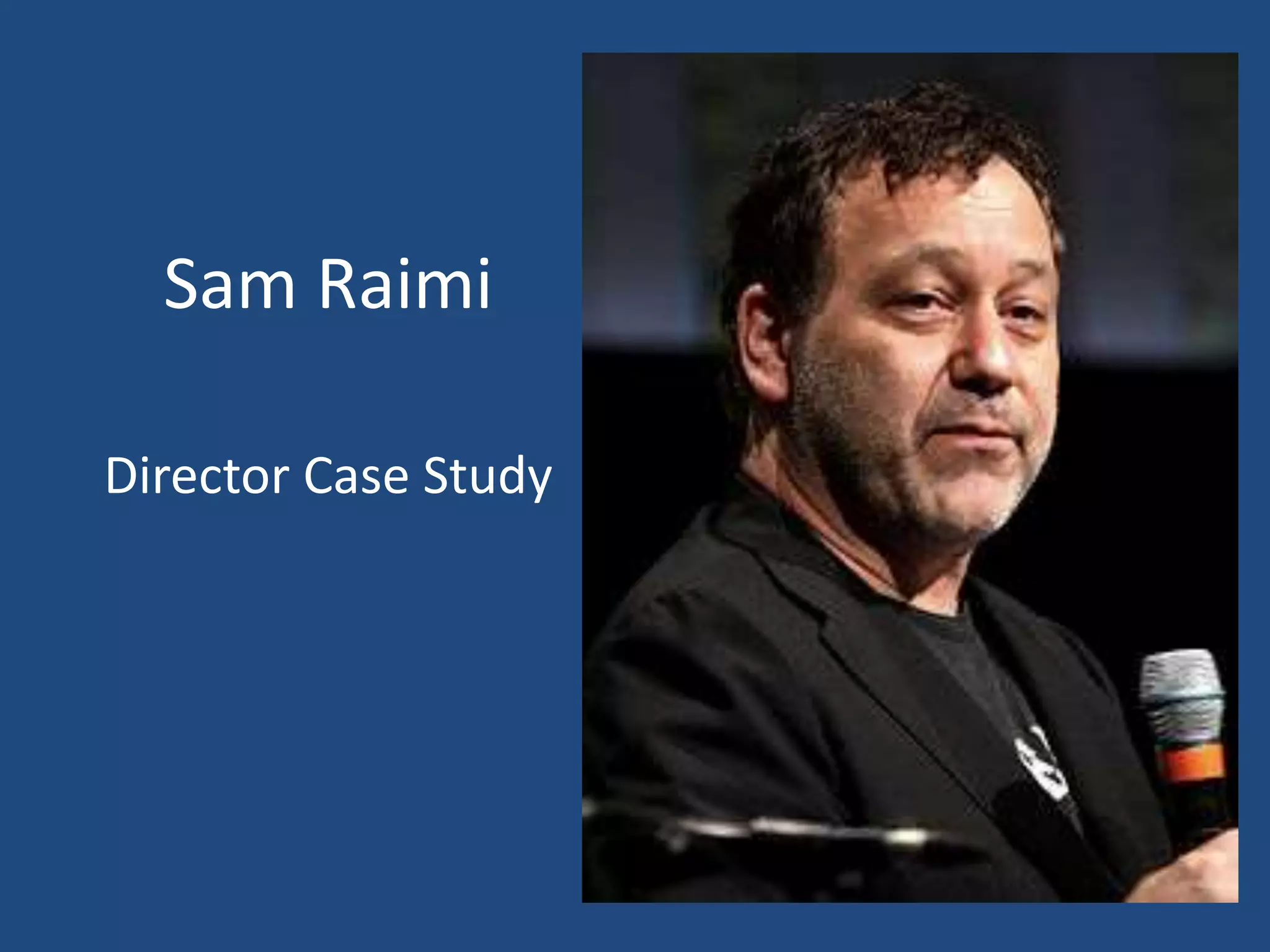 Sami Raimi Director Case Study | PPTX