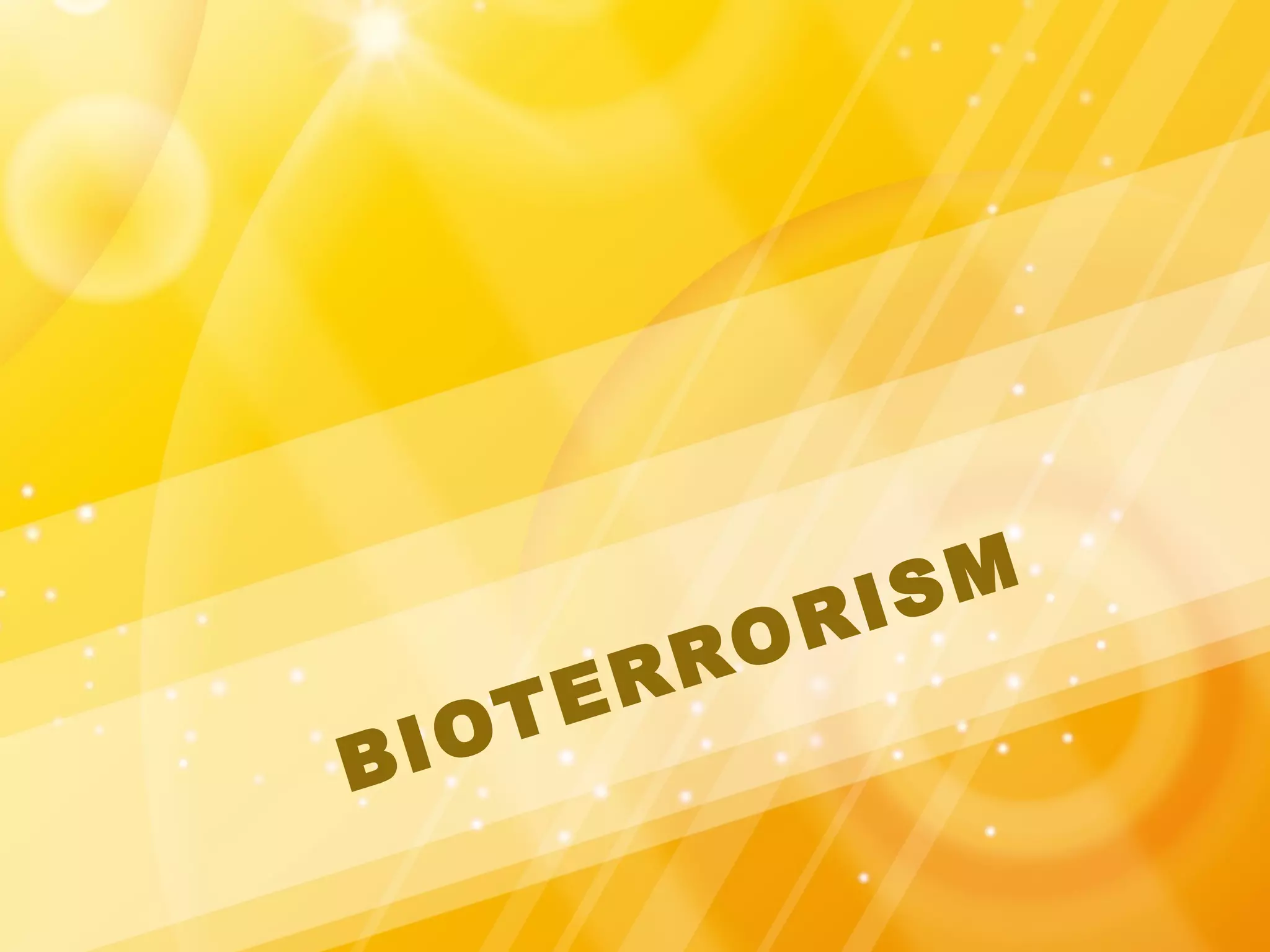 Bioterrorism: History, Advantages and Weaponry | PPT