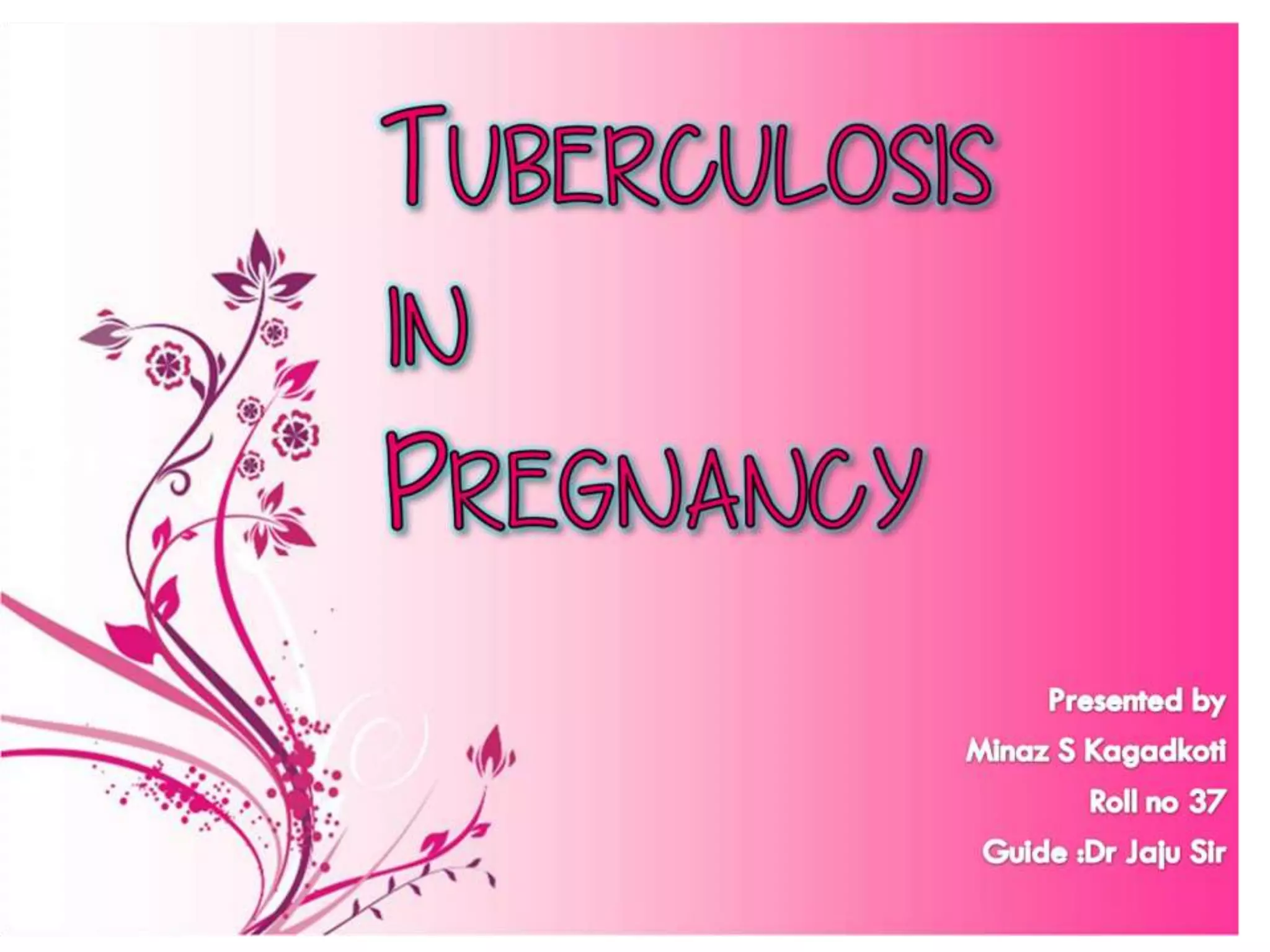 Presentation2 pregnancy and tuberculosis | PPTX