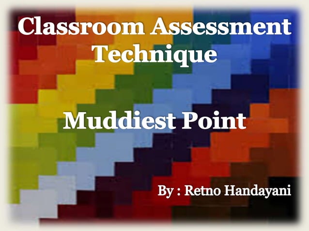 Muddiest point | PPTX | Educational Assessment | Education