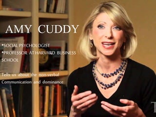 Your Body Language Shapes Who you Are - Amy Cuddy - Tedx Talk | PPTX