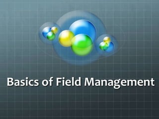 Basics of Field management | PPTX