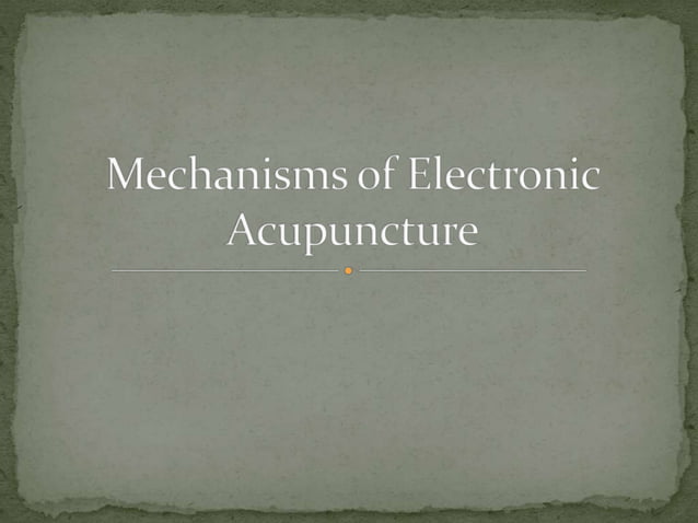 Mechanisms of Electronic acupuncture | PPT