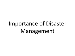 Importance of Disaster Management | PPTX