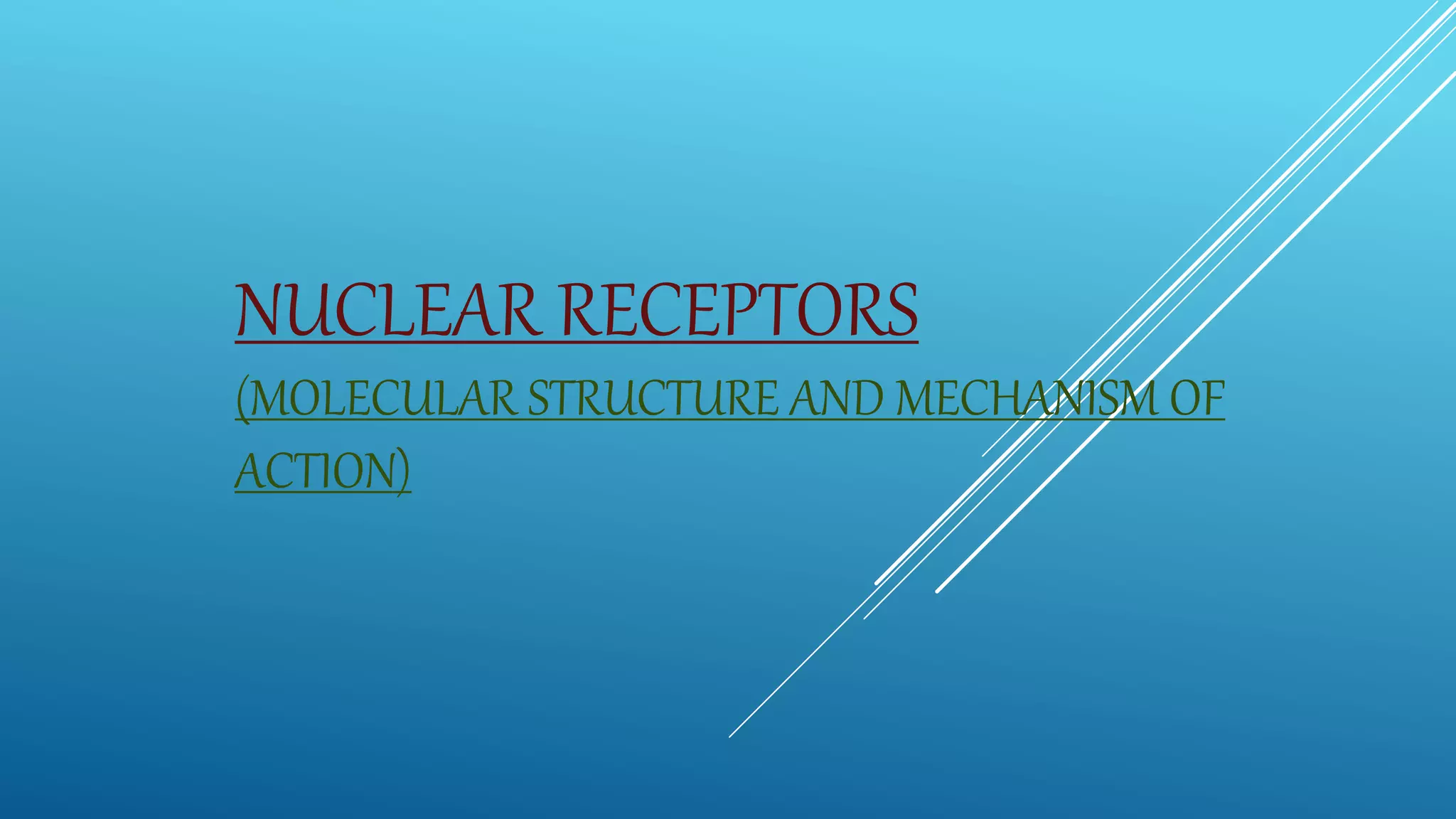 Nuclear Receptors | PPTX