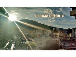 El clima de Quito | PPT