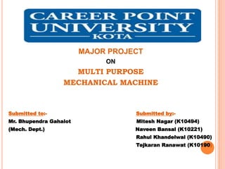 MULTI PROCESS MECHANICAL MACHINE | PPTX