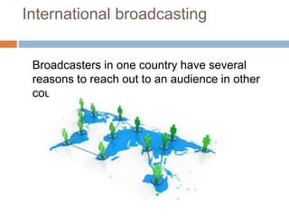 INTERNATIONAL BROADCASTING | PPTX