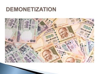 DEMONETIZATION. | PPTX | Currencies | Economy
