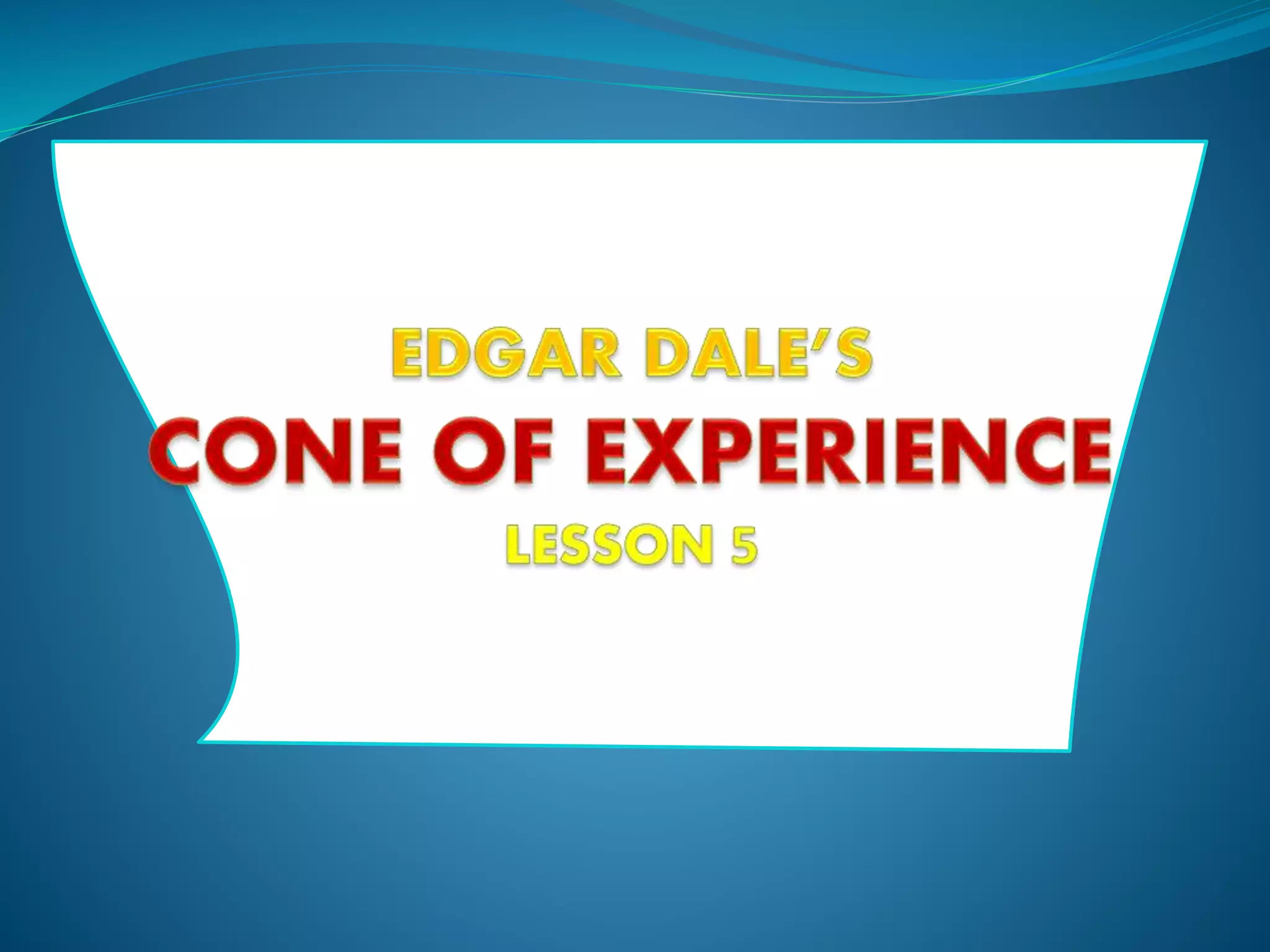 edgar dales's cone of experience | PPTX