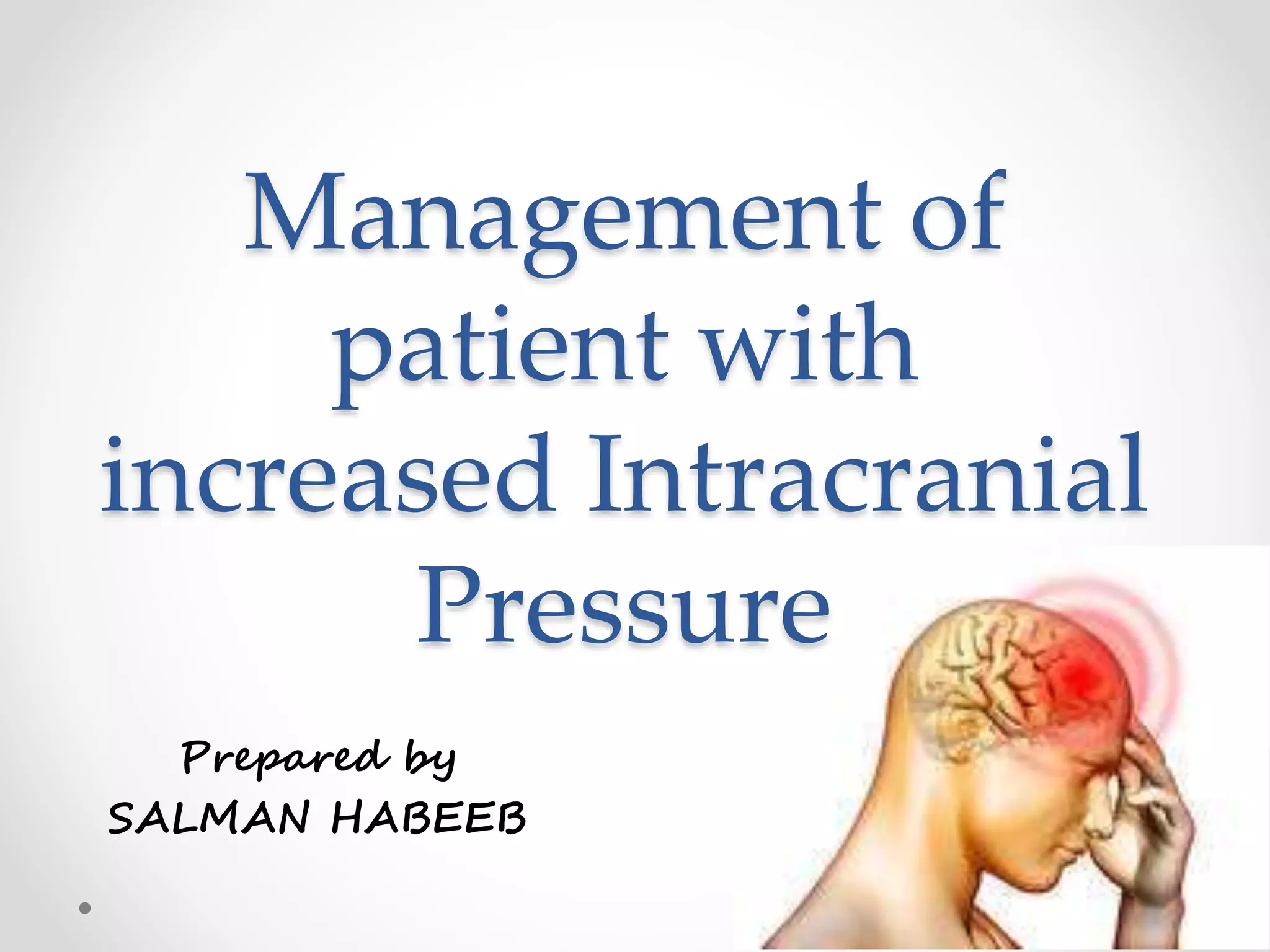Management of patient with increased intracranial pressure | PPTX