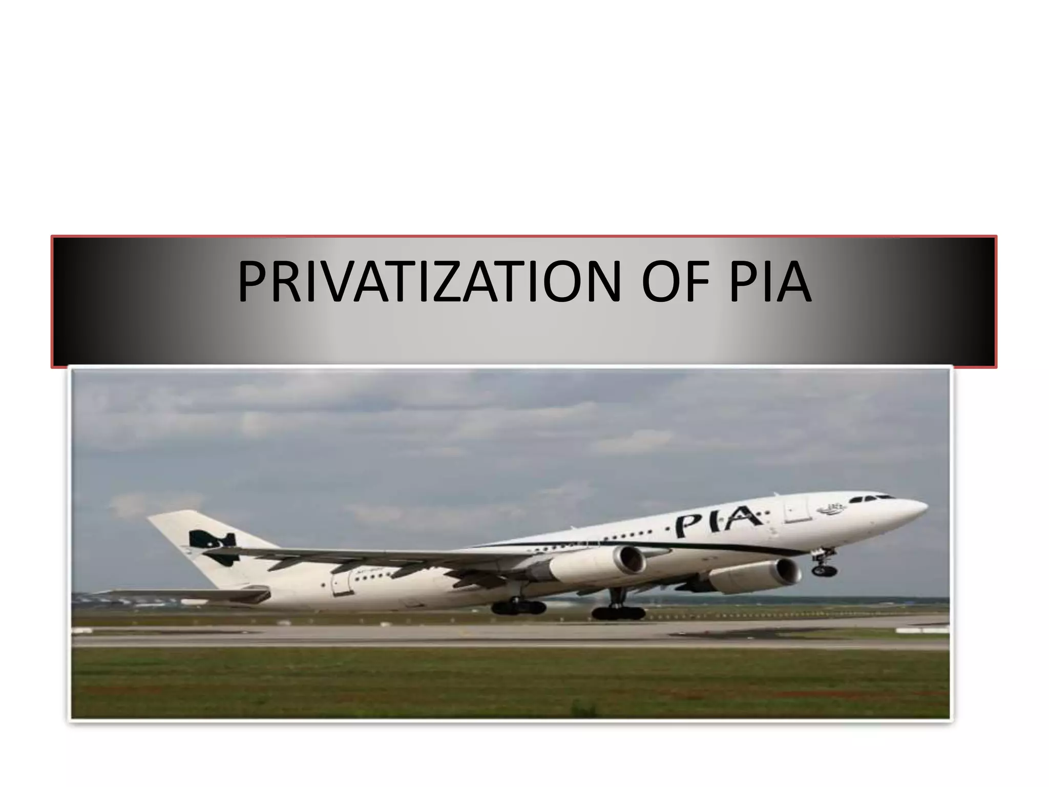 PRIVATIZATION ON PIA ( CAUSE, ADVANTAGES AND DISADVANTAGES) | PPTX