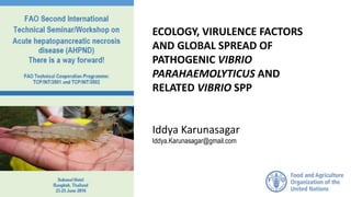 Presentation 2.5 Ecology, virulence factors and global spread of pathogenic Vibrio ...