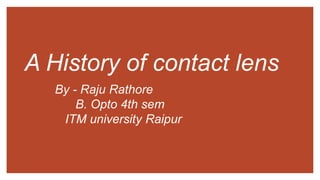 A HISTORY OF CONTACT LENSES | PPTX