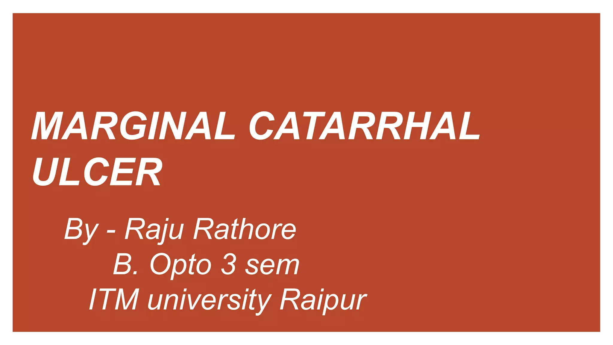 Marginal catarrhal ulcer | PPT